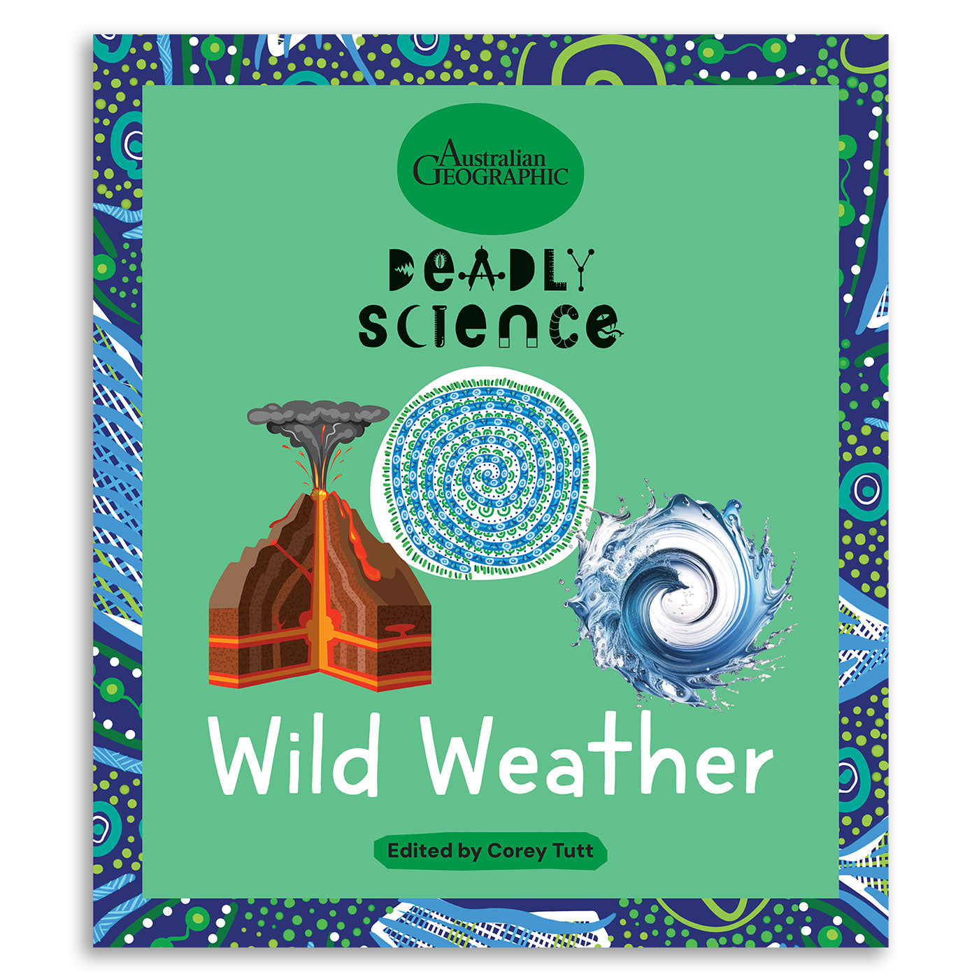 Deadly Science Wild Weather Book — Australian Geographic